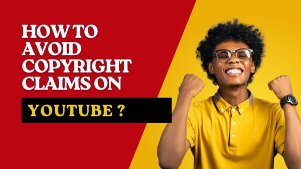 How to Avoid Copyright Claims on YouTube : A Creator’s Guide